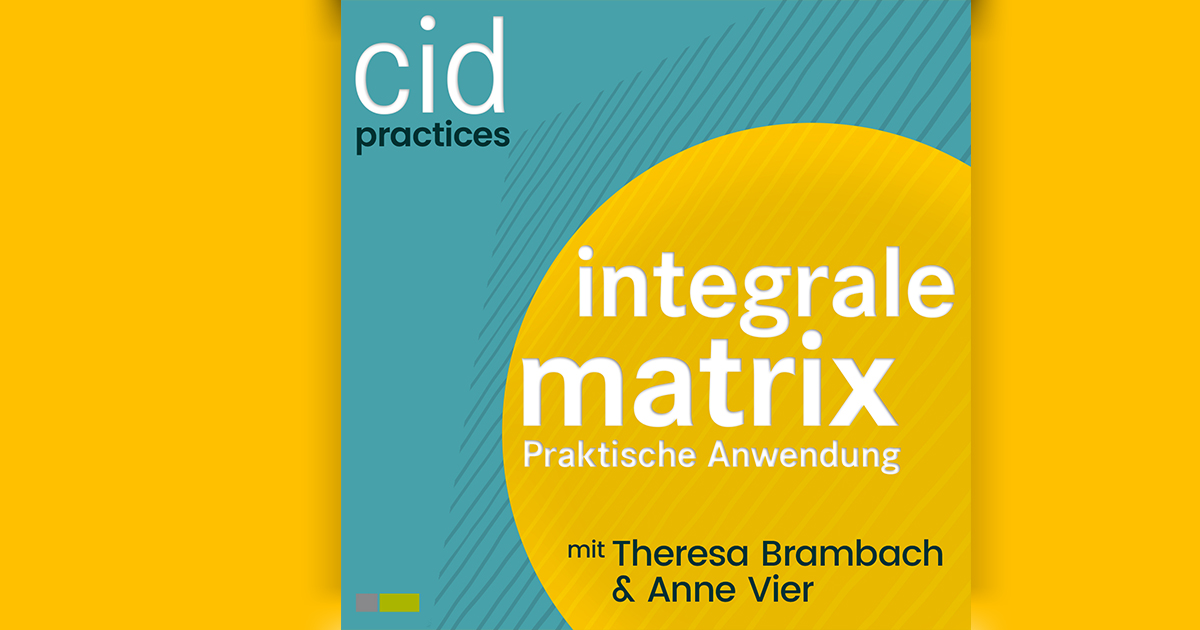 cidPodcast zum Nachlesen: Integrale Matrix - Praktische Anwendung des ...